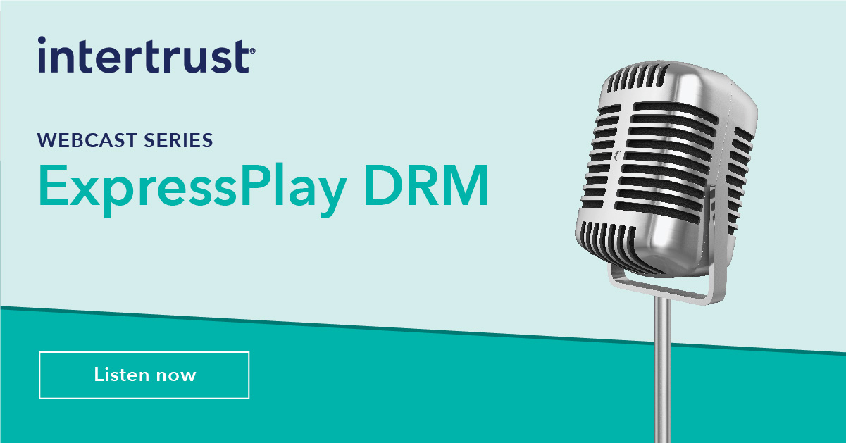 Fundamentals of multi-DRM services – Intertrust ExpressPlay