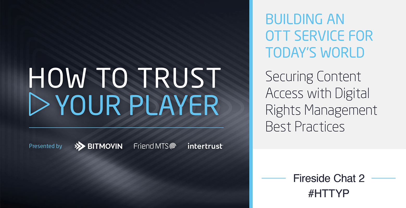 How to trust your player: DRM best practices – Intertrust ExpressPlay